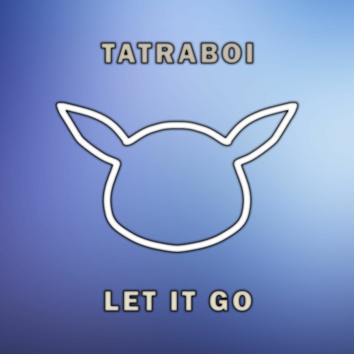 Stream Tatraboi - Let It Go ID by tatraboi | Listen online for free on ...