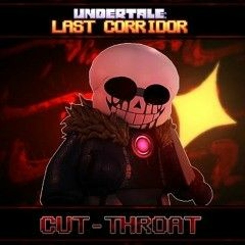 Stream ST UNDERTALE LAST CORRIDOR CUT-THROAT killer sans.m4a by ...