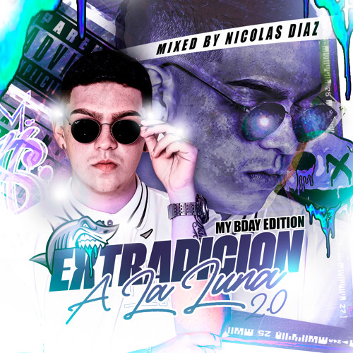 Stream Extradicion a la luna 2.O (My bday Edition) by Nicolas Diaz DJ ...