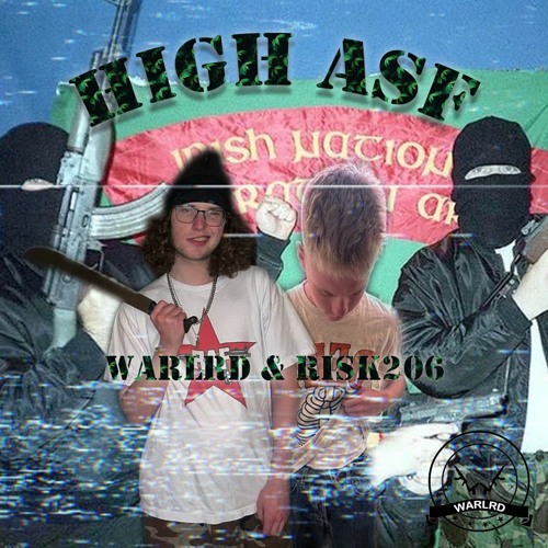 Stream HIGH ASF (FT. RISK206) [PROD. ILLKAY] by WARLRD | Listen online ...