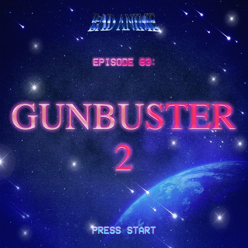 Stream episode GUNBUSTER 2: Giant Robot Waifu's Be Waifuing, Gainax Be ...