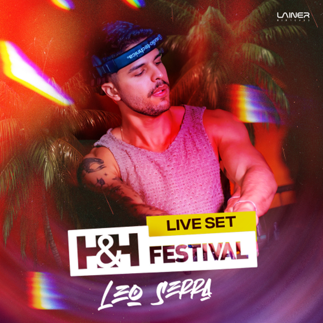 Stream H&H FESTIVAL 2025 - LIVE SET by Léo Serra | Listen online for ...