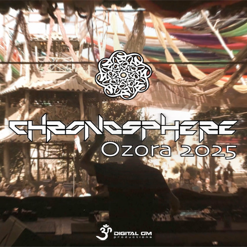 Stream Chronosphere @ Ozora Festival 2025 by Chronosphere | Listen ...