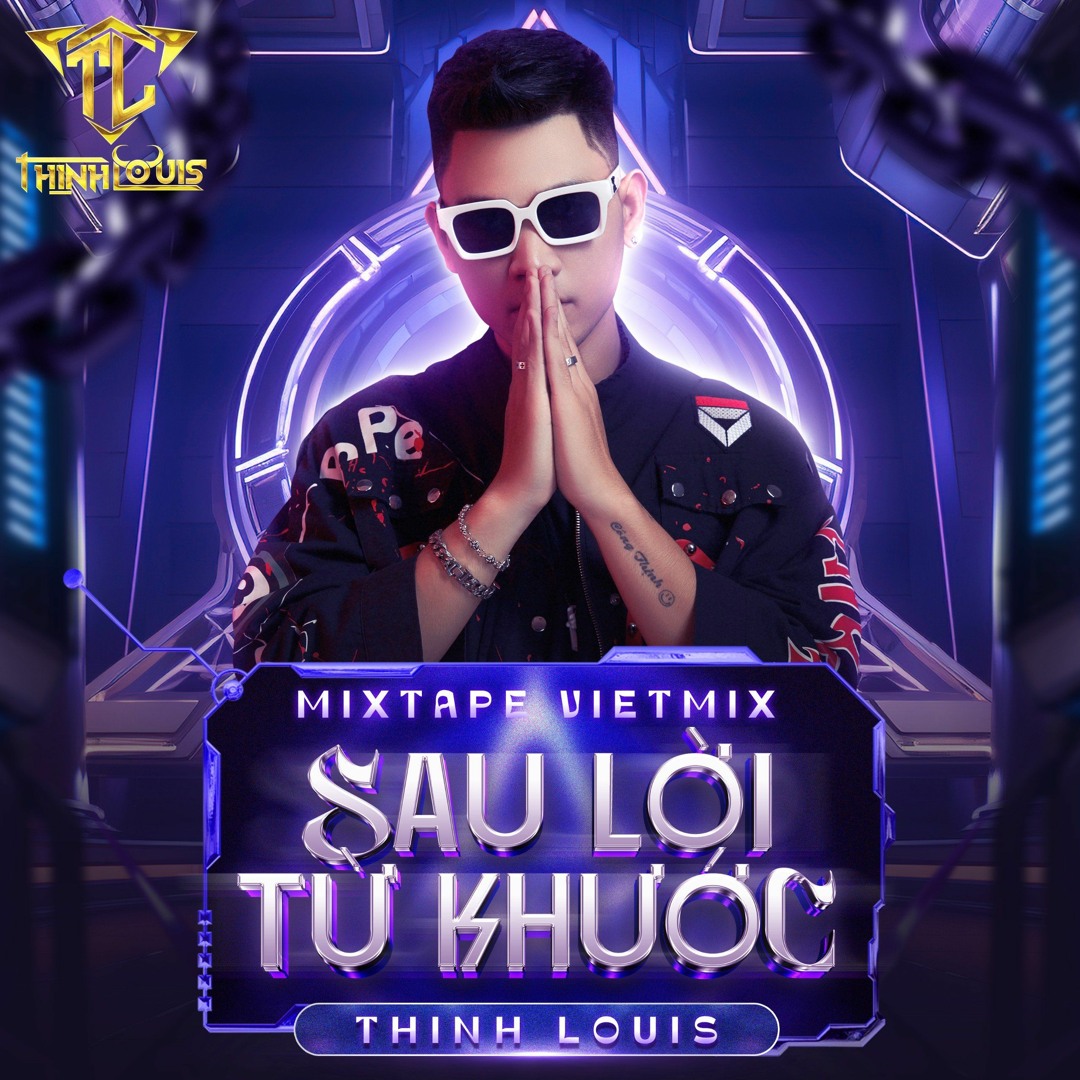 Listen to Mixtape Việt Mix - Sau Lời Từ Khước - DJ Thịnh Louis by Dj ...