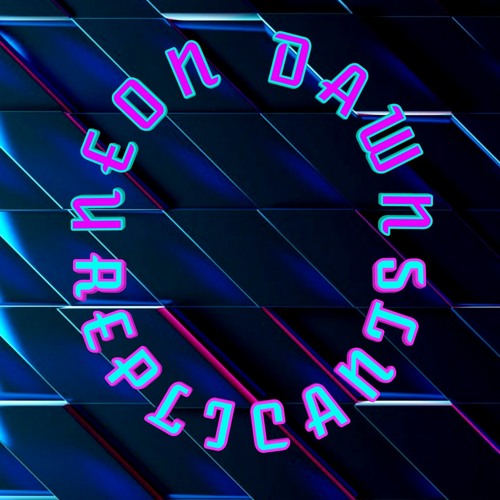 Stream Neon Dawn | Listen to The Replicants Trilogy playlist online for ...