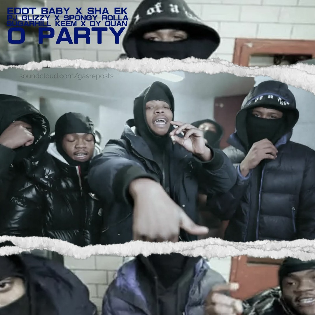 Stream Edot Baby x Sha Ek - O Party (Remix) (Feat. Spongy Rolla, PJ ...