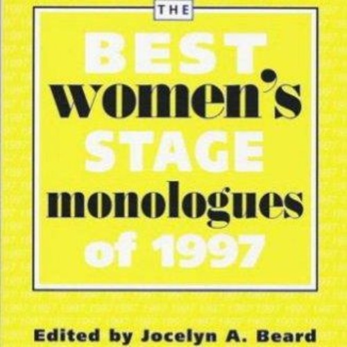 Stream episode [PDF] The Best Women's Stage Monologues of 1997 by ...