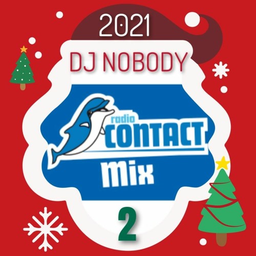 Stream DJ NOBODY presents CONTACT IN THE MIX Christmas 2021 part 2 by ...