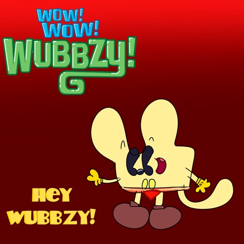 Stream Hey Wubbzy! (Theme From Wow! Wow! Wubbzy!) by Wubbzy And Wiggle ...