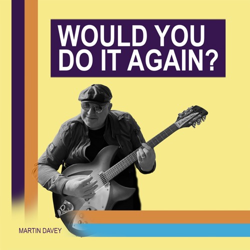 Stream Would You Do It Again - By Martin Davey by Martin Davey | Listen ...
