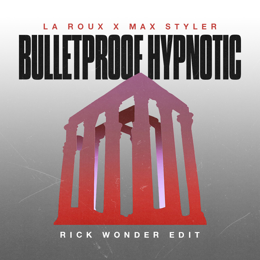 Stream La Roux X Max Styler - Bulletproof Hypnotic (Rick Wonder Edit ...