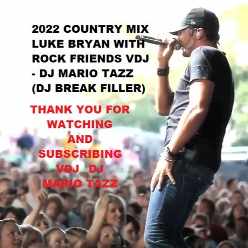 Stream 2022 COUNTRY MIX LUKE BRYAN WITH ROCK FRIENDS VDJ - DJ MARIO ...