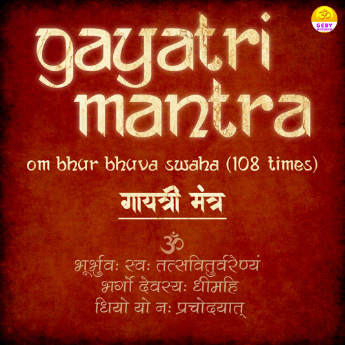 Stream Gayatri Mantra Om Bhur Bhuva Swaha 108 Times by Jatin | Listen online for free on SoundCloud