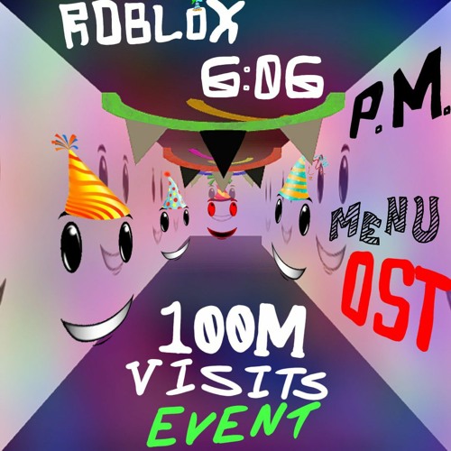 Stream [Roblox] 6:06 P.M. | Menu Soundtrack (100M Visits Event ...
