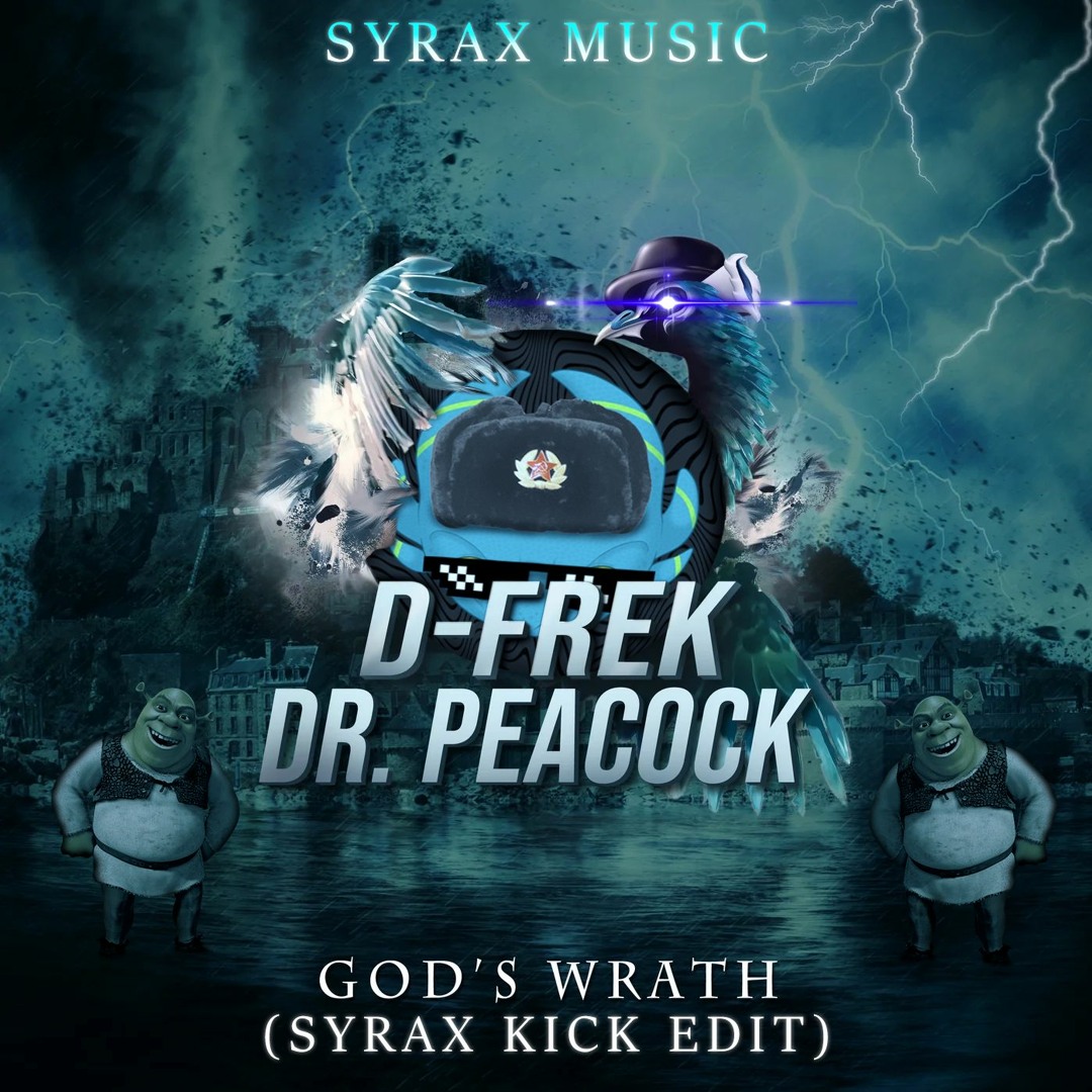 Stream D-Frek & Dr. Peacock - God's Wrath (Syrax Kick Edit) by DJ Syrax ...