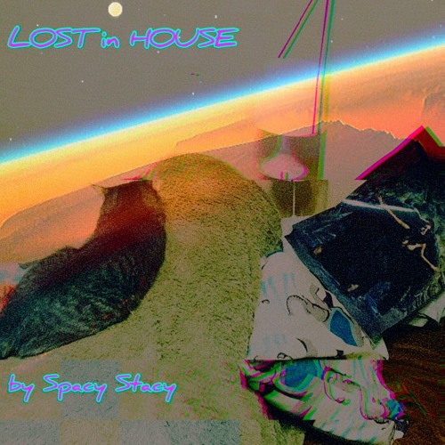 Stream LOST In HOUSE by Spacy Stacy | Listen online for free on SoundCloud