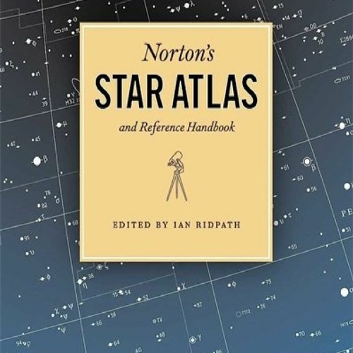 Stream episode PDF⚡ Norton's Star Atlas and Reference Handbook: And ...