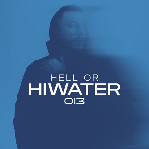 Hiwater - Hell or HIWATER 013 2025-05-22