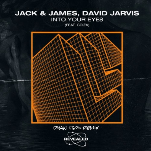 Stream Jack & James, David Jarvis feat. Goiza – Into Your Eyes[ryan tsou remix] by Ryan Tsou ...
