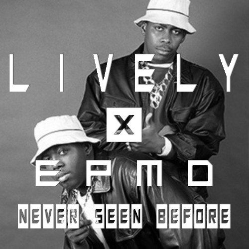 Stream Never Seen Before - EPMD (Lively Edit) by Lively | Listen online ...