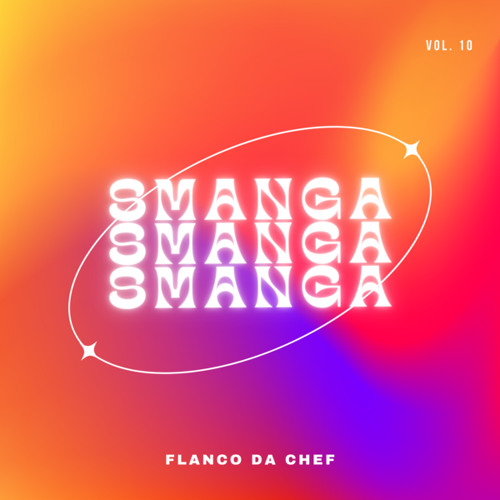 Stream Smanga by Flanco Da Chef | Listen online for free on SoundCloud