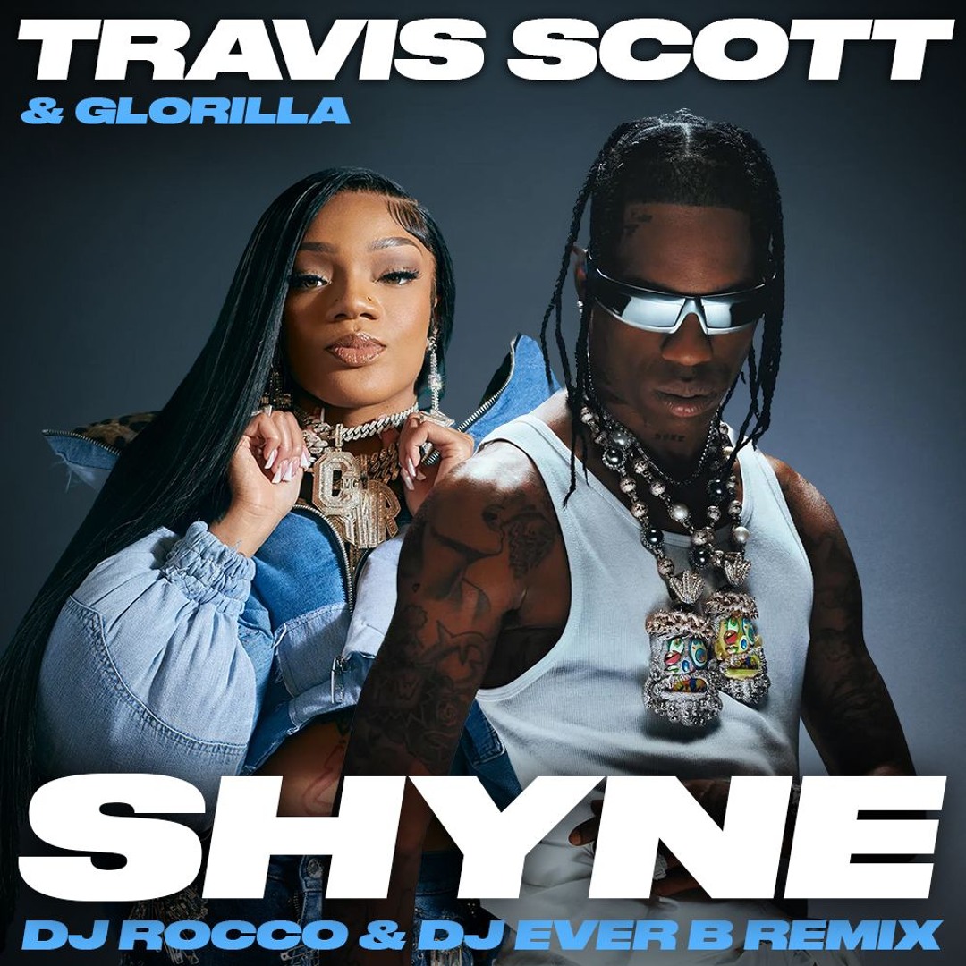 Stream Travis Scott & GloRilla - Shyne (DJ ROCCO & DJ EVER B Remix) by ...