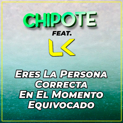 Stream Eres la Persona Correcta en el Momento Equivocado by Chipote ...