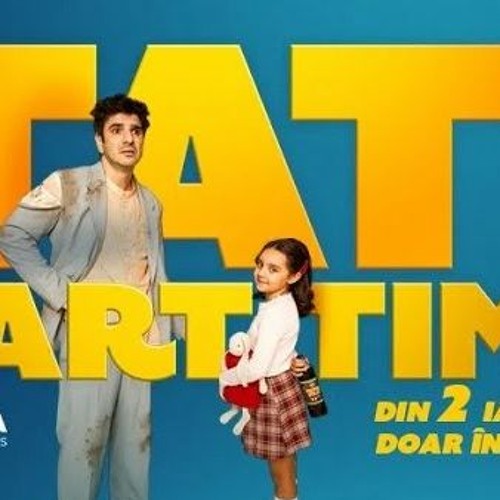 Stream FILMUL — Tati part-time (2024) Online Subtitrat in Româna FULL ...