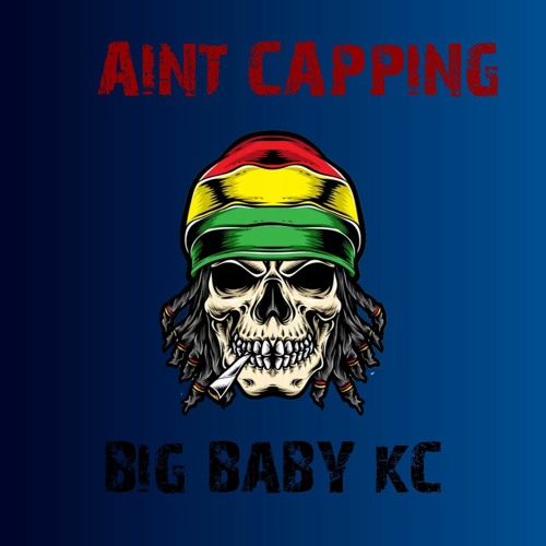 Stream BIG BABY KC-AINT CAPPING by BIG BABY KC | Listen online for free ... Stream BIG BABY KC-AINT CAPPING by BIG BABY KC | Listen online for free ...
