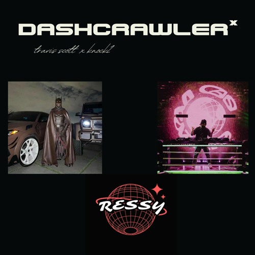 Stream dashcrawler* (RESSY MASHUP) by RESSY | Listen online for free on ...
