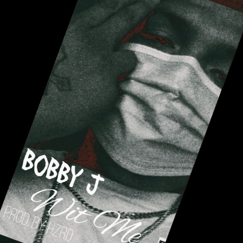 Stream Bobby J - Wit Me prod. by Hzrd by Bobby J | Listen online for ...