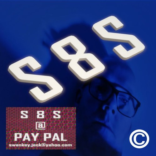 Stream S8S | Listen to S 8 S @ PAY PAL swankey.jack@yahoo.com (Yes Peepsz on da ball !) playlist ...