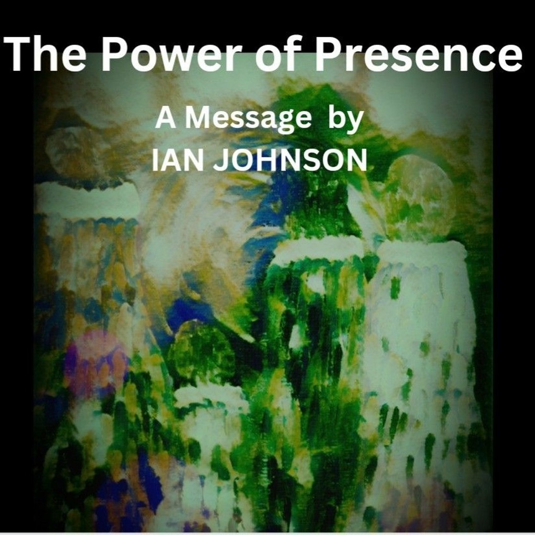 Stream THE POWER OF PRESENCE - IAN JOHNSON by HAGMIAN - The Ministry of ...