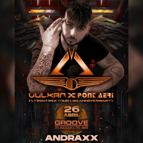 Stream AndraXx - Vulkan X Pont Aeri (25 Aniversario Flying Free) SALA GROOVE by ANDRAxX | Listen ...