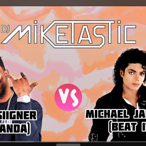 Stream Desiigner Panda vs Michael Jackson Beat it DJ Miketastic Edit ...