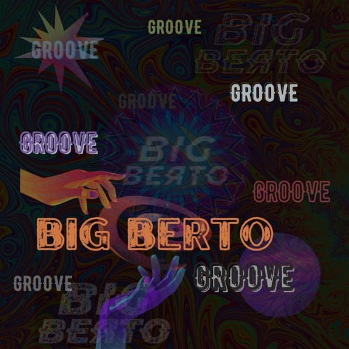Stream Groove by Big Berto | Listen online for free on SoundCloud