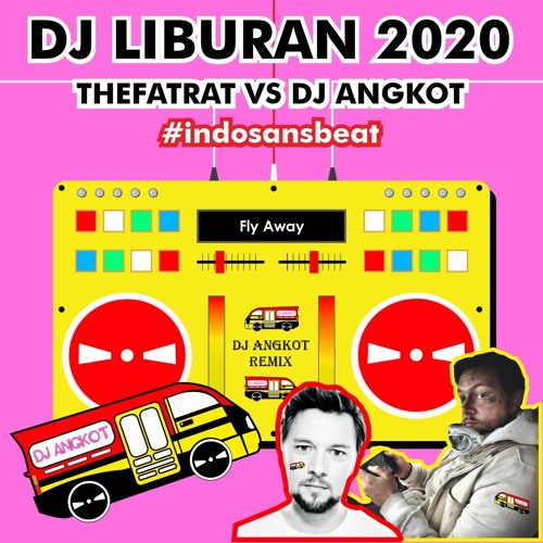 Stream TheFatRat - Fly Away (dj Angkot Remix) | #indosansbeat by DJ ...