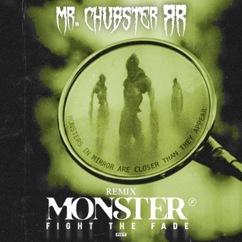 Stream Fight The Fade - Monster (Mr. Chubster Remix) by Mr. Chubster ...