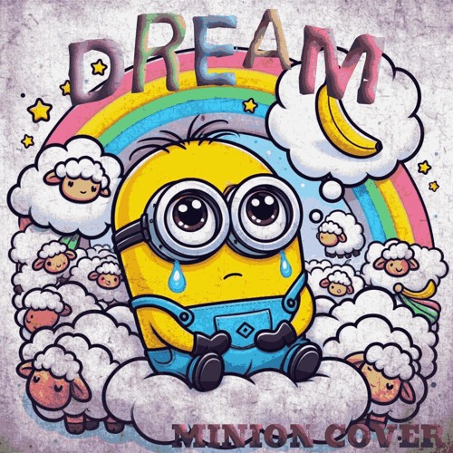 Stream Minion Dream Cover by Minniono | Listen online for free on SoundCloud