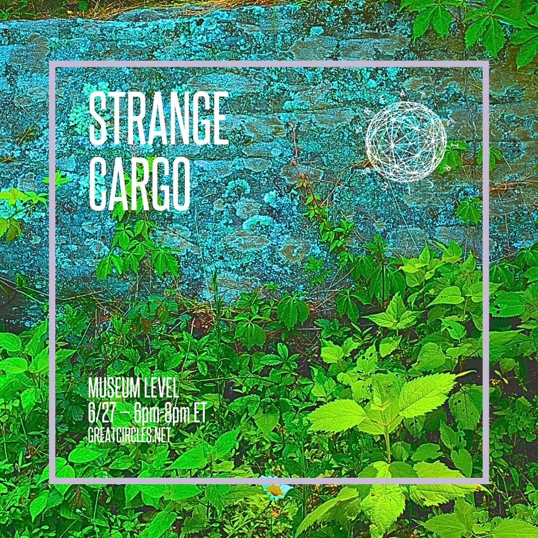 Stream Strange Cargo w/ Museum Level - 27June2024 by Great Circles ...