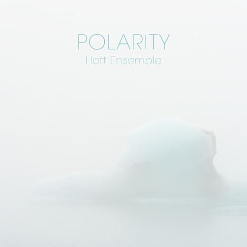 Stream Polarity by Hoff ensemble | Listen online for free on SoundCloud