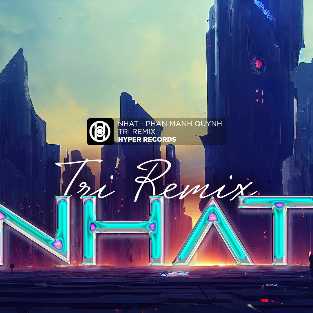 Stream Phan Manh Quynh - Nhat (TRI Remix) [Hyper Records] by Hyper Records | Listen online for ...