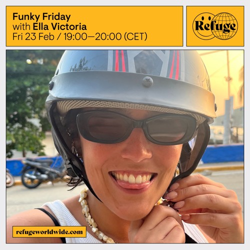Stream Funky Friday - Ella Victoria - 23 Feb 2024 by Refuge Worldwide ...