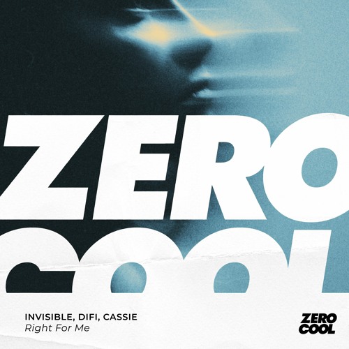 Stream Invisible, Difi, CASSIE - Right For Me (Radio Edit) by ZERO COOL ...