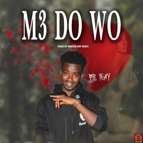 Stream Mr Kay Beatzgh-M3 Do Wo-{Prod. By Master Kay beatz}.mp3 by Mr ...