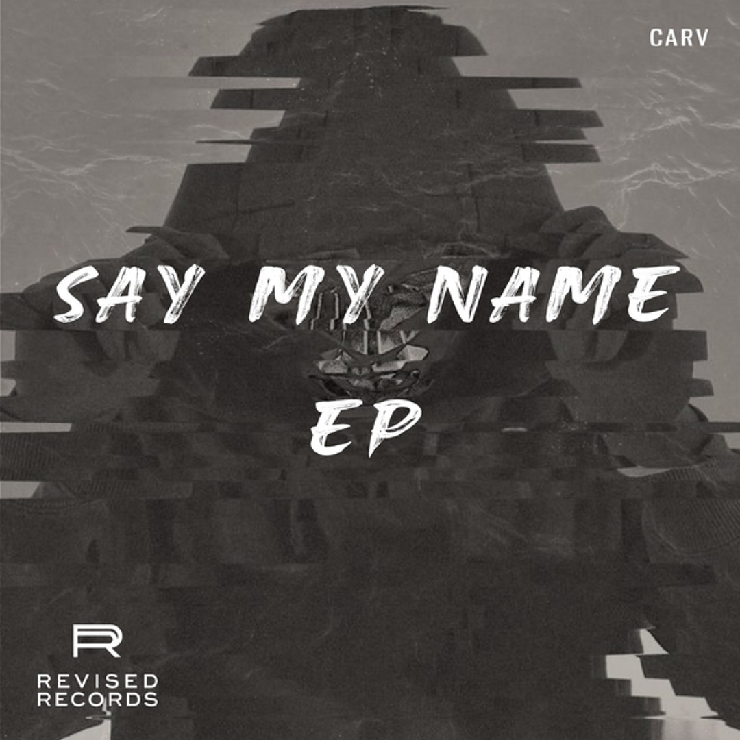 Stream Say My Name by CARV | Listen online for free on SoundCloud