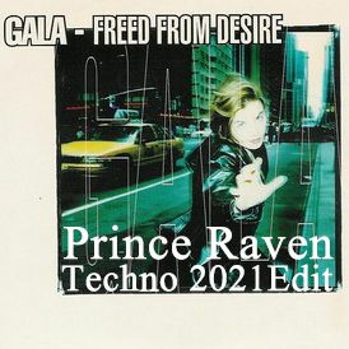 Stream Freed From Desire Prince Raven Techno 2021 Edit by Prince Raven ... Stream Freed From Desire Prince Raven Techno 2021 Edit by Prince Raven ...