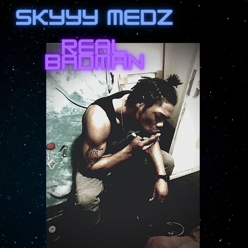 Stream Skyyy Medz REAL BADMAN by Mighty Mosch | Listen online for free ...