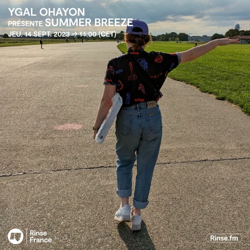 Stream Ygal Ohayon présente Summer Breeze - 14 Septembre 2023 by Rinse ...