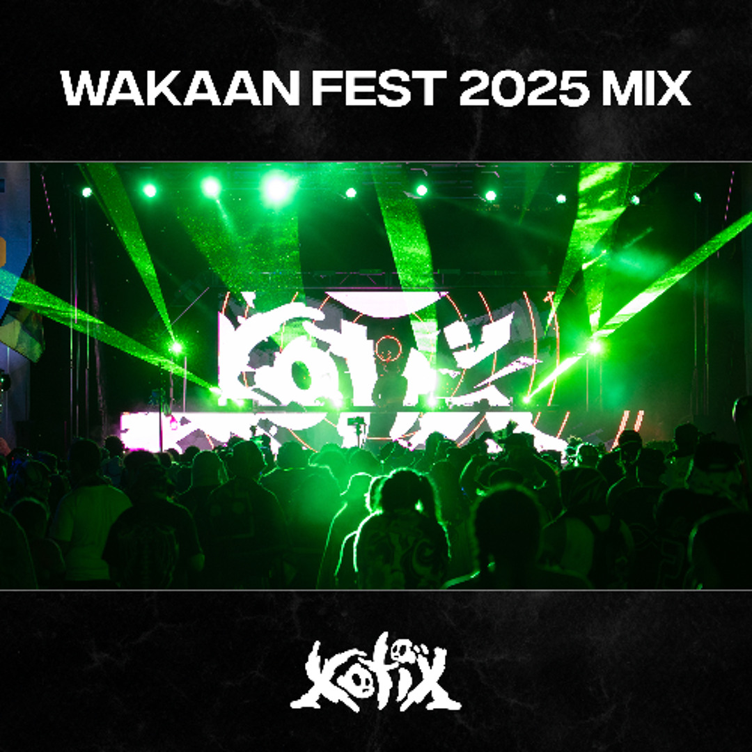 Stream XOTIX WAKAAN FEST 2025 MIX by XOTIX | Listen online for free on ...